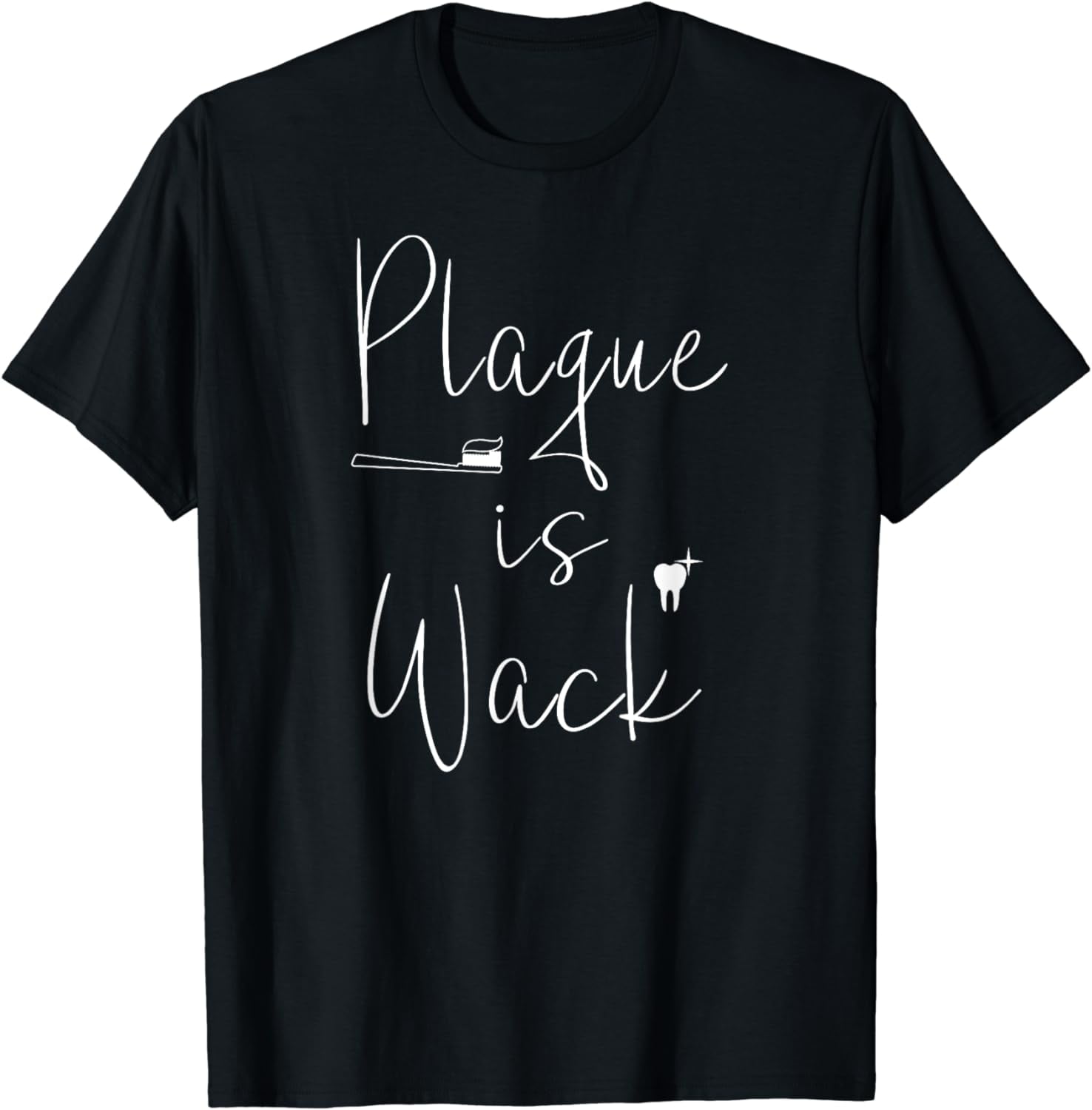 Plaque is wack dentist tshirt gift for dental assistant tee T-Shirt ...