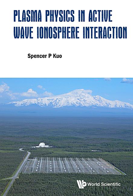 Plasma Physics in Active Wave Ionosphere Interaction (Hardcover ...