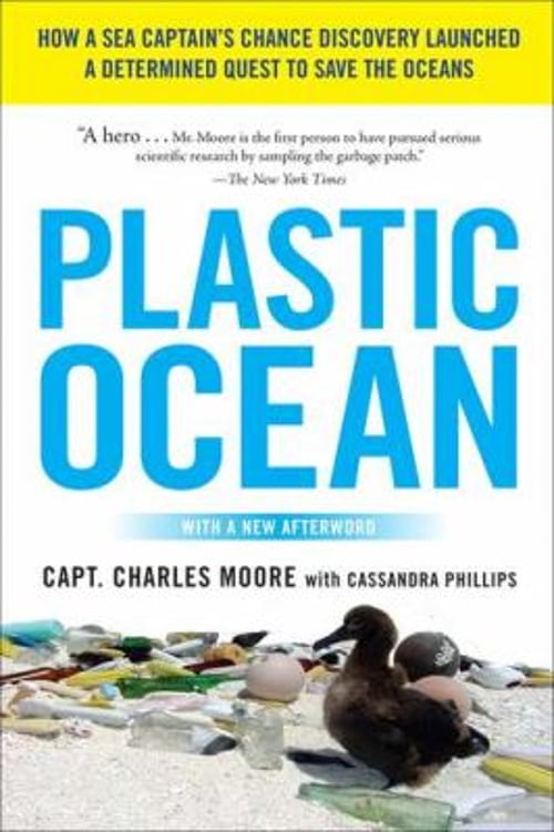Pre-Owned Plastic Ocean: How a Sea Captain's Chance Discovery Launched ...