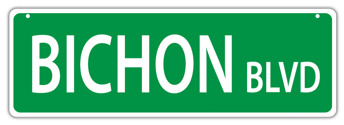 Plastic Street Signs: BICHON BLVD (BICHON FRISE) | Dogs, Gifts ...