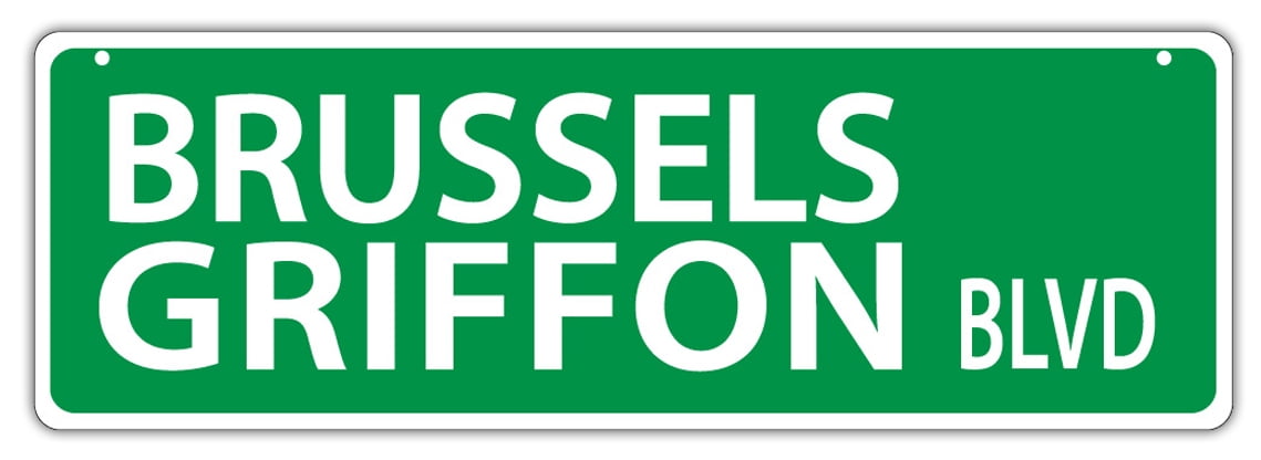 Plastic Street Signs: BRUSSELS GRIFFON BLVD | Dogs, Gifts, Decorations ...