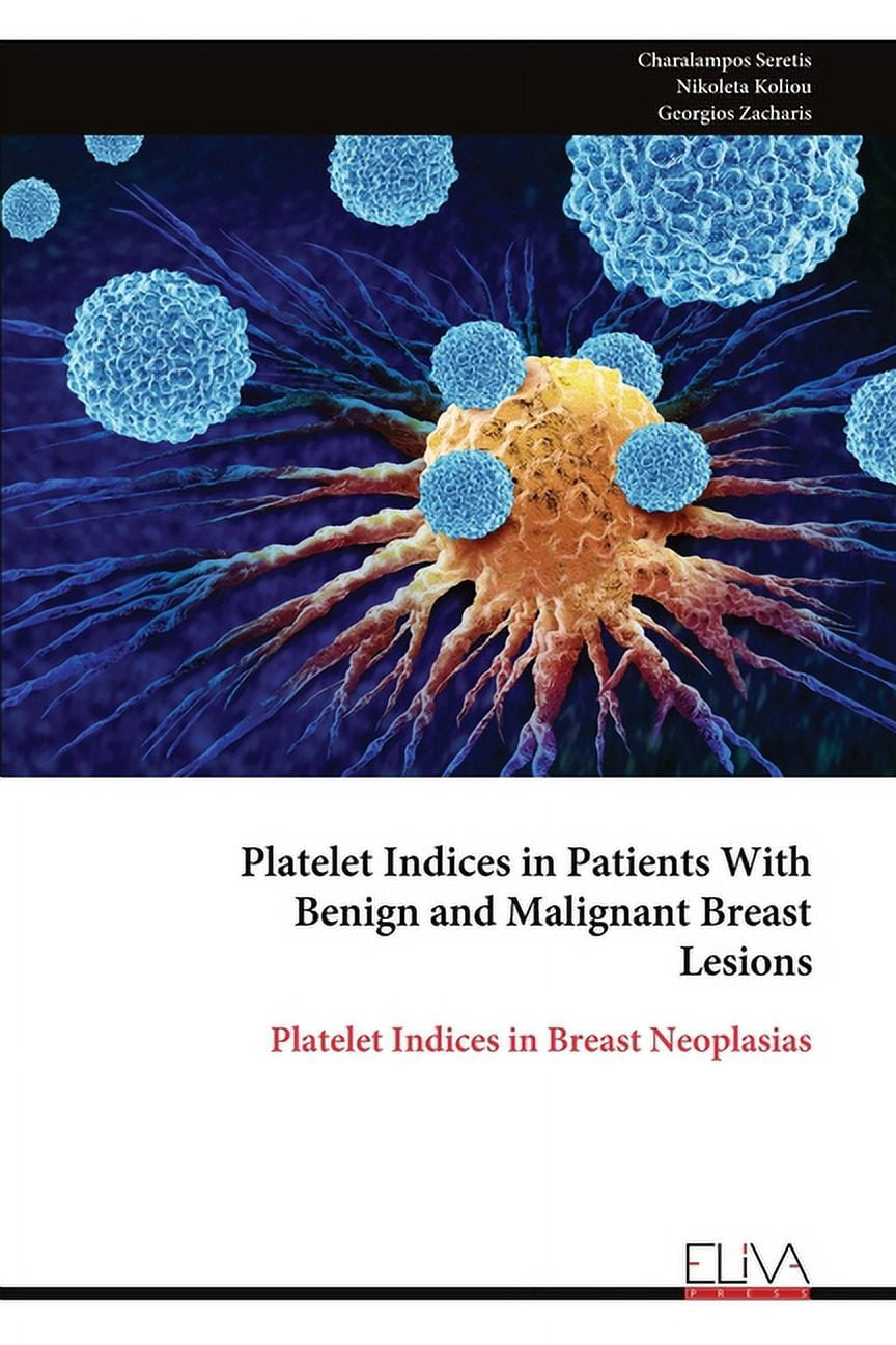 Platelet Indices in Patients With Benign and Malignant Breast Lesions (Paperback) - Walmart.com