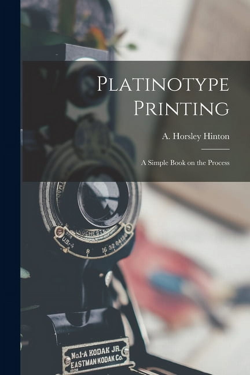 Platinotype Printing : a Simple Book on the Process - Walmart.com