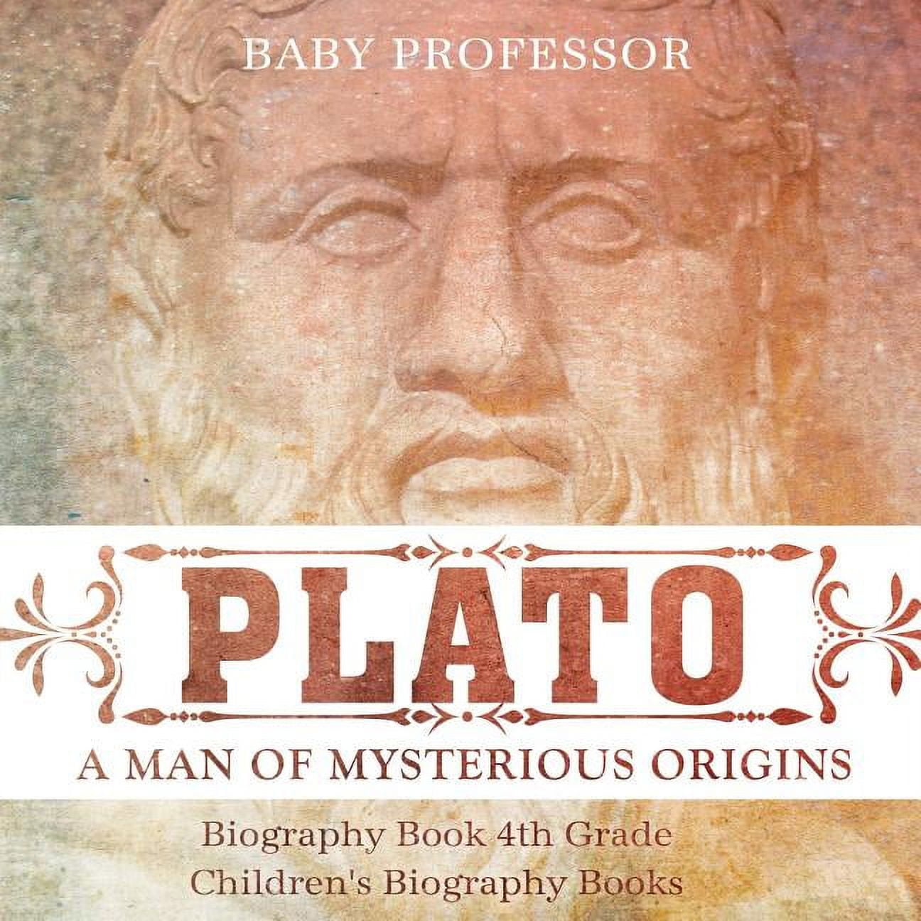 Plato: A Man of Mysterious Origins - Biography Book 4th Grade Children ...