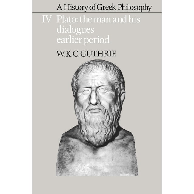 Plato - The Man & His Dialogues - Earlie A History of Greek Philosophy ...