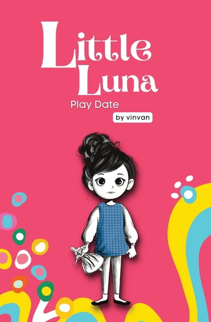 Play Date: Book 3 - Little Luna Series (Beginning Chapter Books, Funny ...