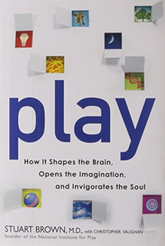 Pre-Owned Play: How It Shapes the Brain, Opens the Imagination, and ...