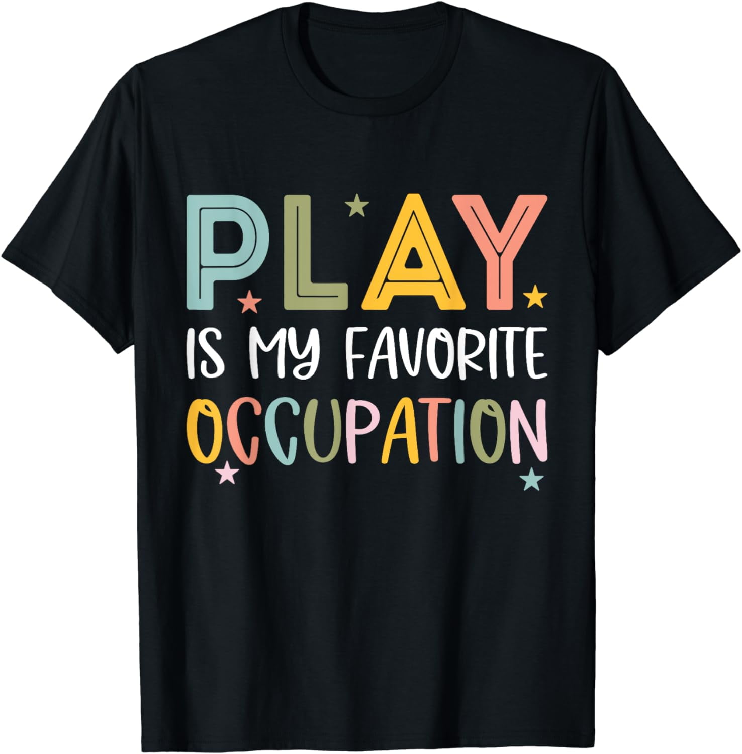 Play Is My Favorite Occupation Cool Occupational Therapy T-Shirt ...