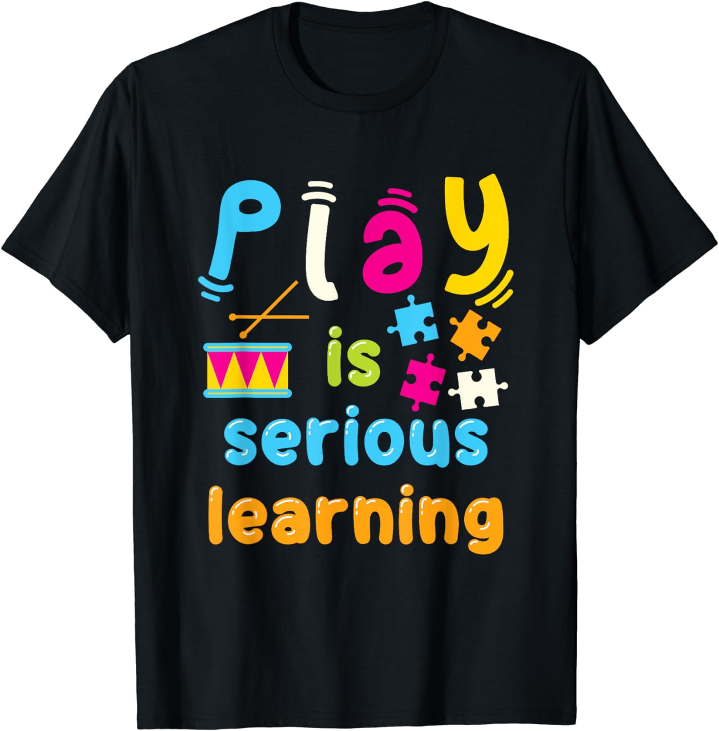 Play Is Serious Learning Daycare Preschool Teacher T-Shirt - Walmart.com