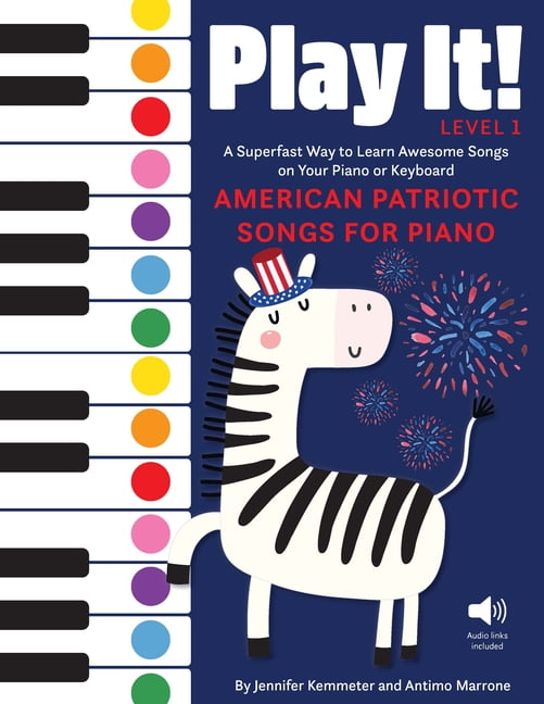 Play It! Play It! American Patriotic Songs for Piano: A Superfast Way to Learn Awesome Songs on ...