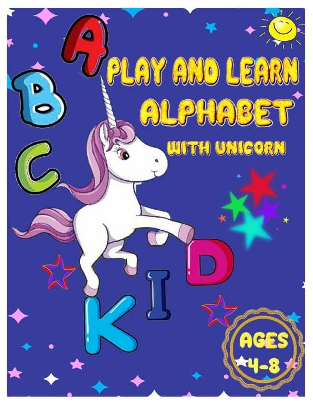 Play and Learn Alphabet with Unicorn Ages 4-8: Handwriting Practice ...