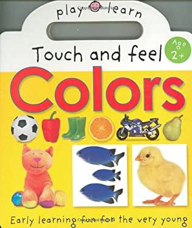 Pre-Owned Play and Learn: Touch and Feel Colors: Easy Learning Fun for ...