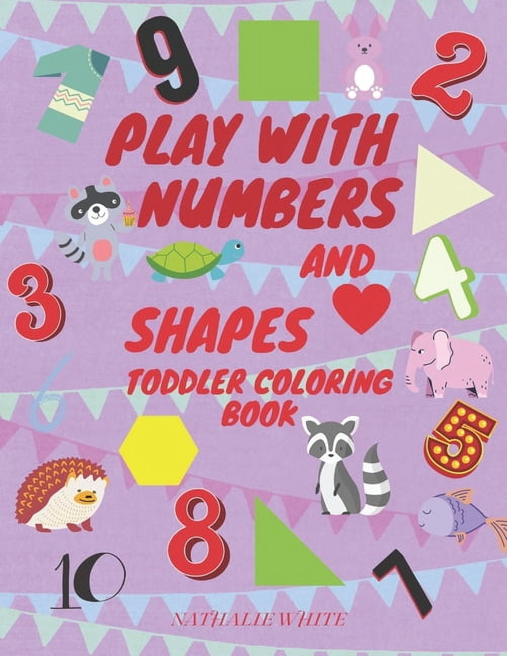 Play with Numbers and Shape Toddler Coloring Book : Wonderful Activity ...