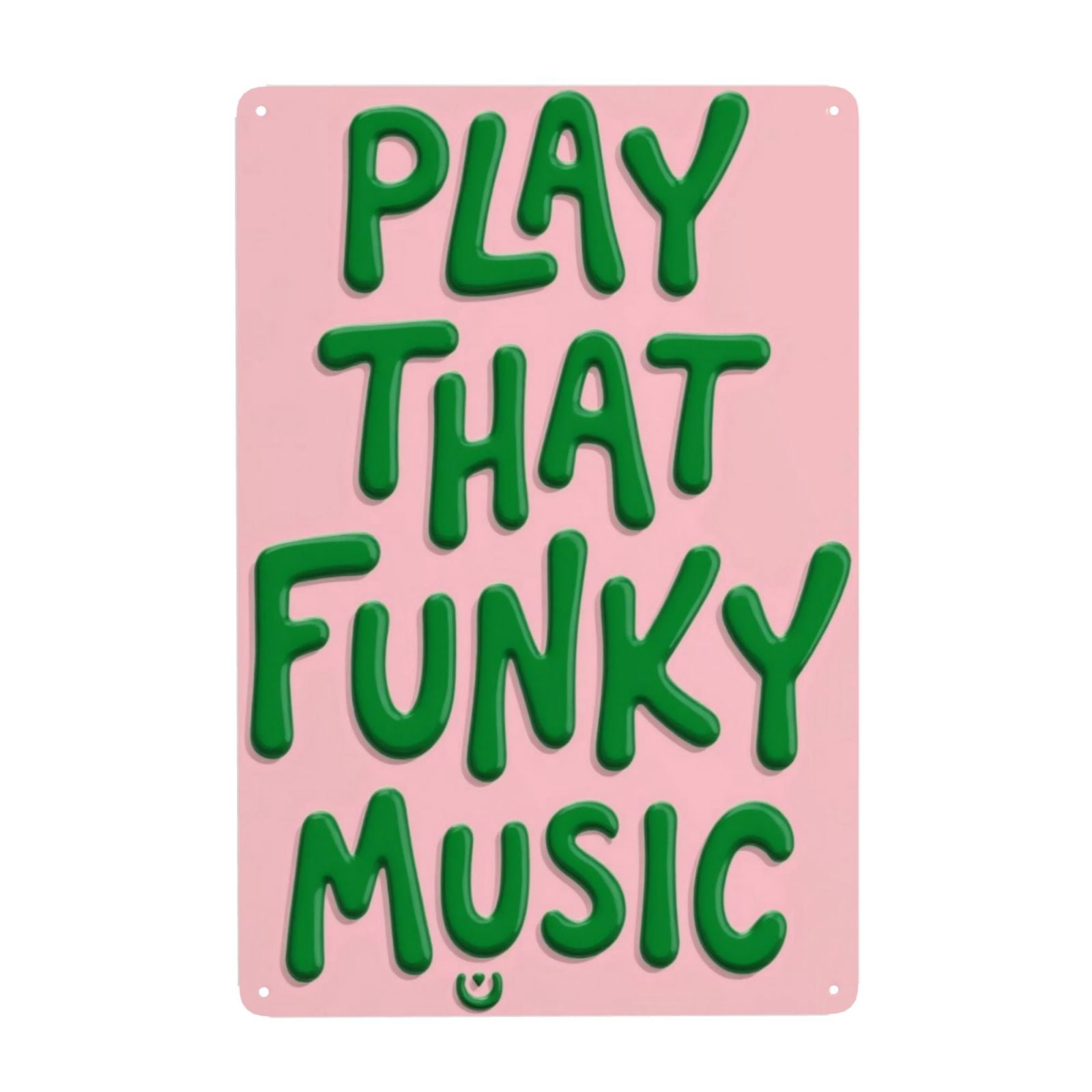 Play That Funky Music Decorative Tin Sign 8x12 Inch - Rustproof Metal ...