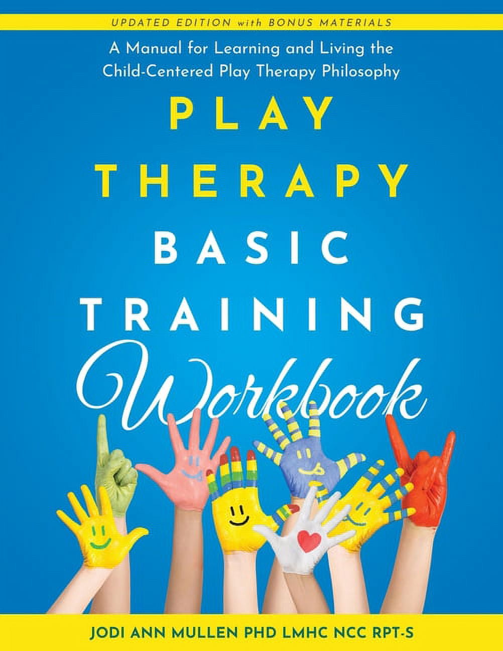 Play Therapy Basic Training Workbook: A Manual for Living and Learning the Child Centered Play ...