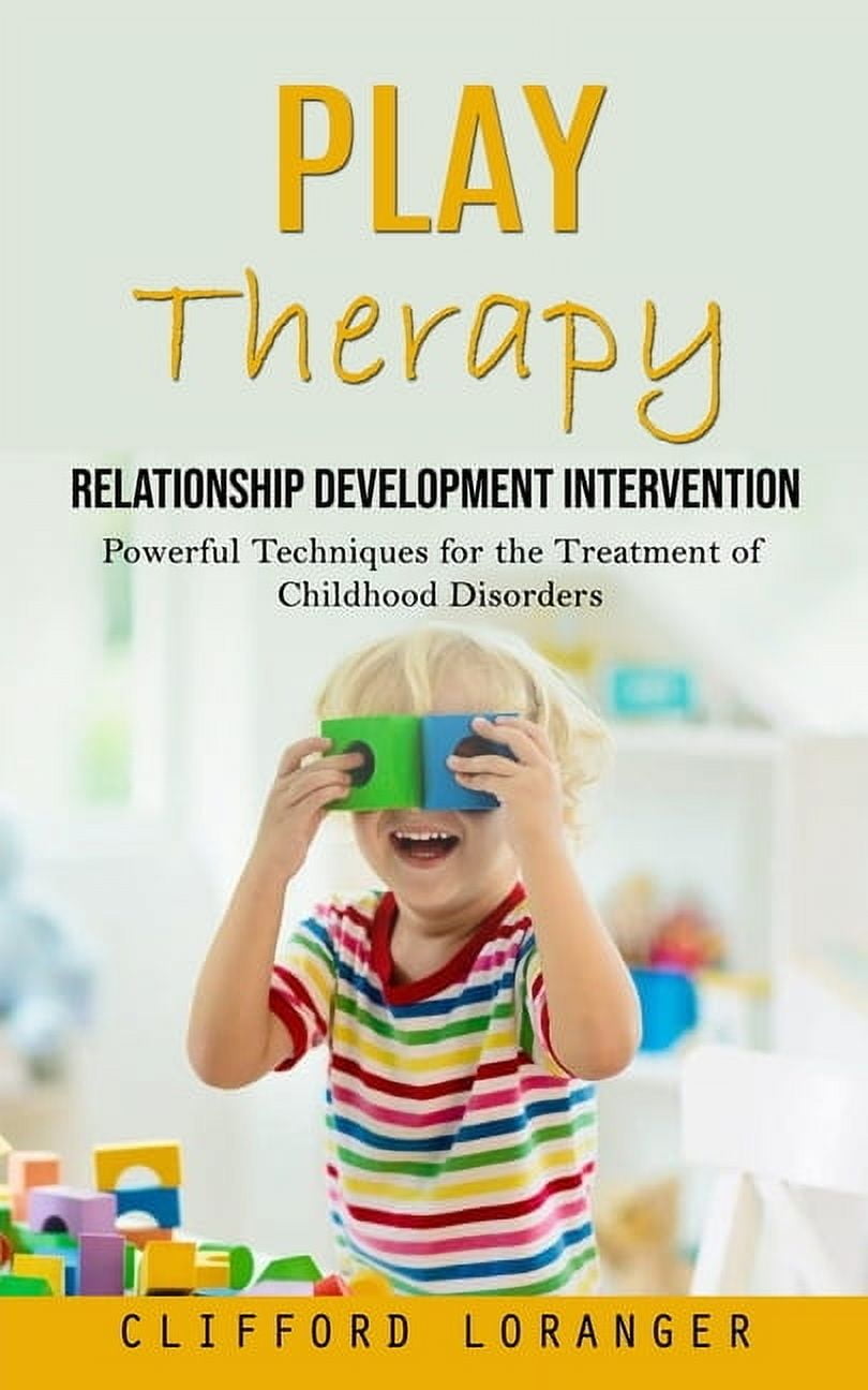 Play Therapy: Relationship Development Intervention (Powerful ...