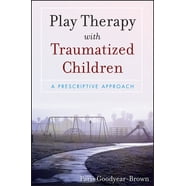 Trauma and Play Therapy: Helping Children Heal, (Paperback) - Walmart.com