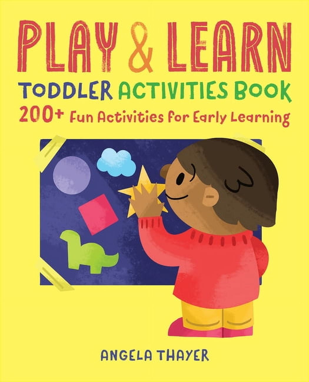 Play & Learn Toddler Activities Book: 200+ Fun Activities for Early ...