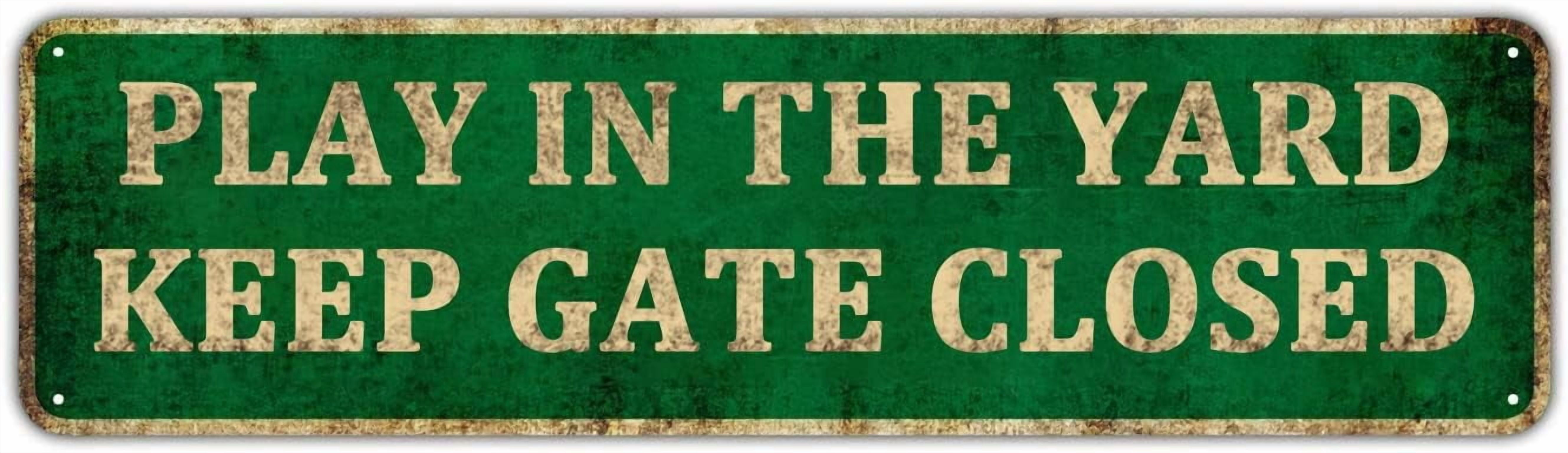 Play in the Yard, Keep Gate Closed Sign Vintage Metal Sign Hanging Wall ...