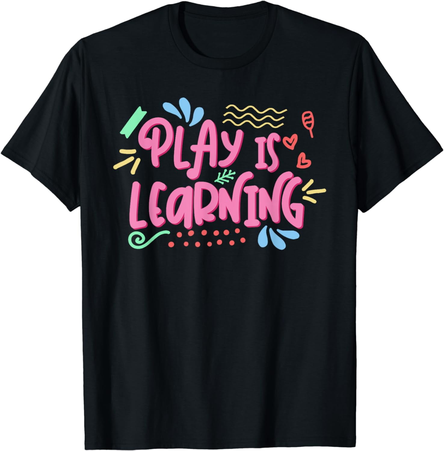 Play is Learning T-Shirt - Walmart.com