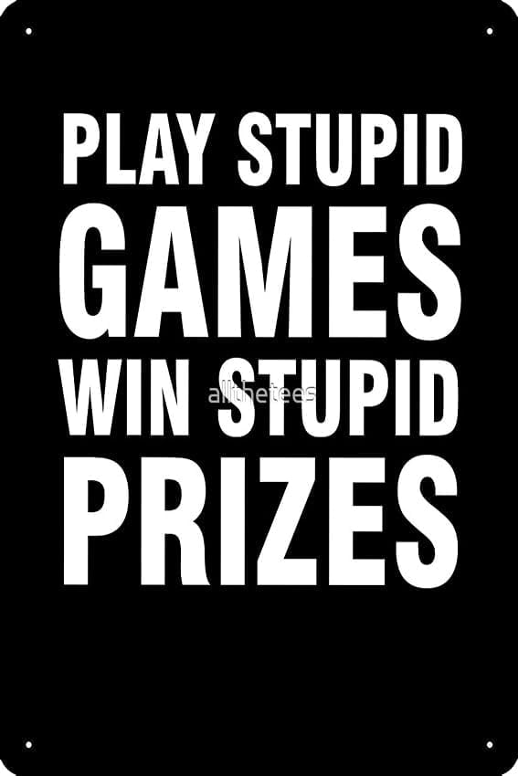 Play Stupid Games Win Stupid Prizes Poster