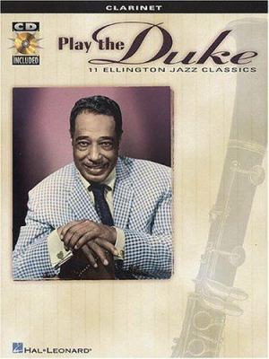 Pre-Owned Play the Duke: 11 Ellington Jazz Classics for Clarinet [With ...