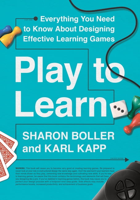 Play to Learn : Everything You Need to Know About Designing Effective ...
