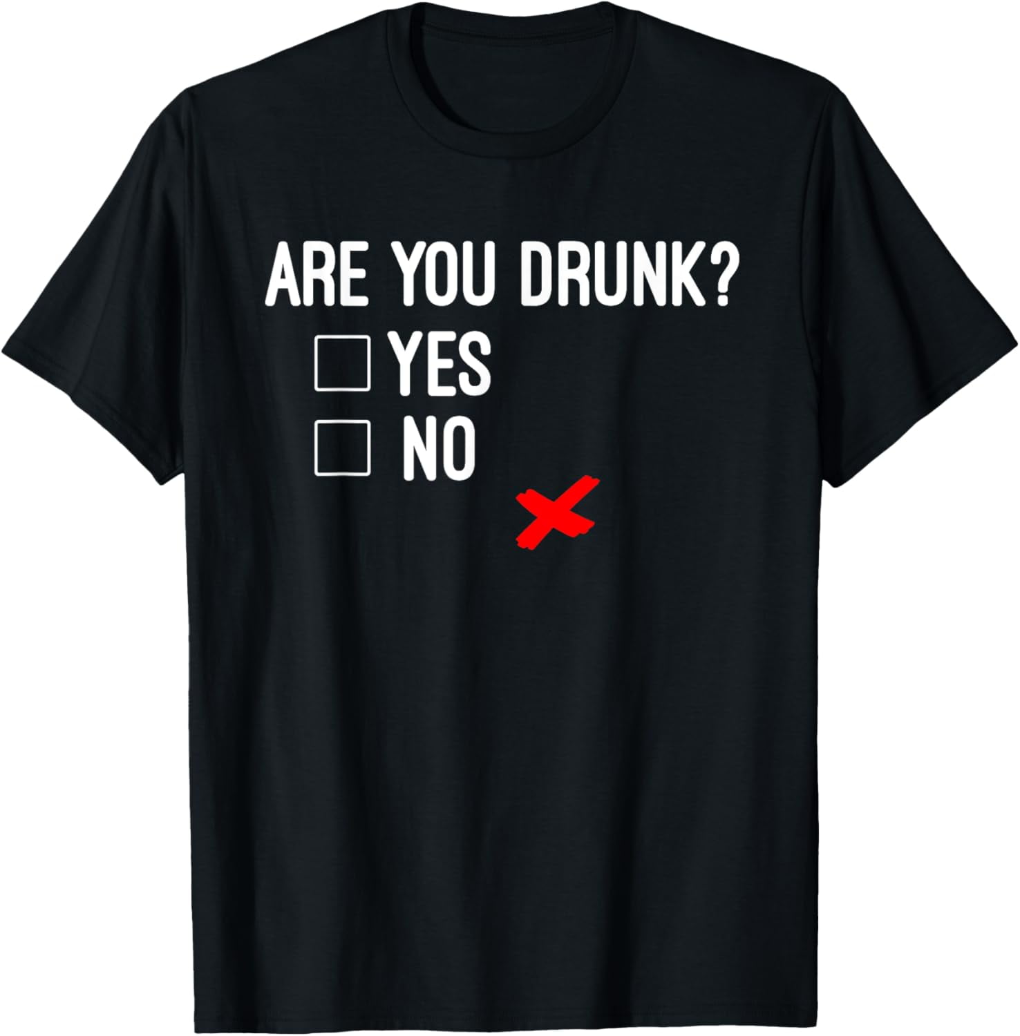 Playful Comfort Tee - Are You Drunk - Yes No Check Mark T Shirt T-Shirt ...