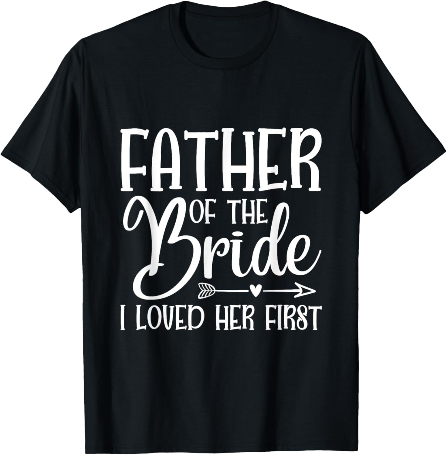 Playful Comfort Tee - Father Of The Bride I Loved Her First Marriage ...