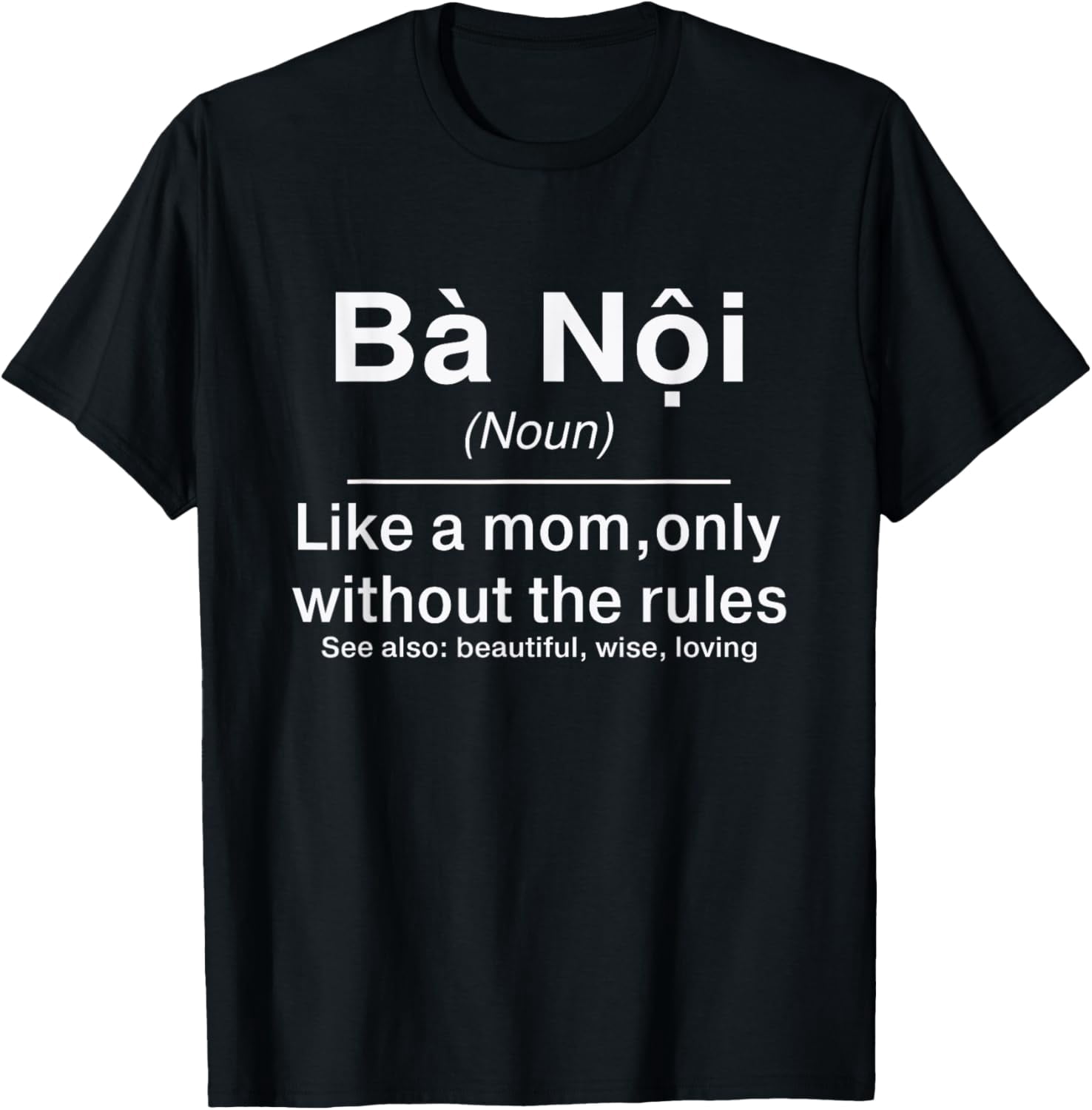 Playful Comfort Tee - Funny Vietnamese Grandma Definition - Ba Noi ...