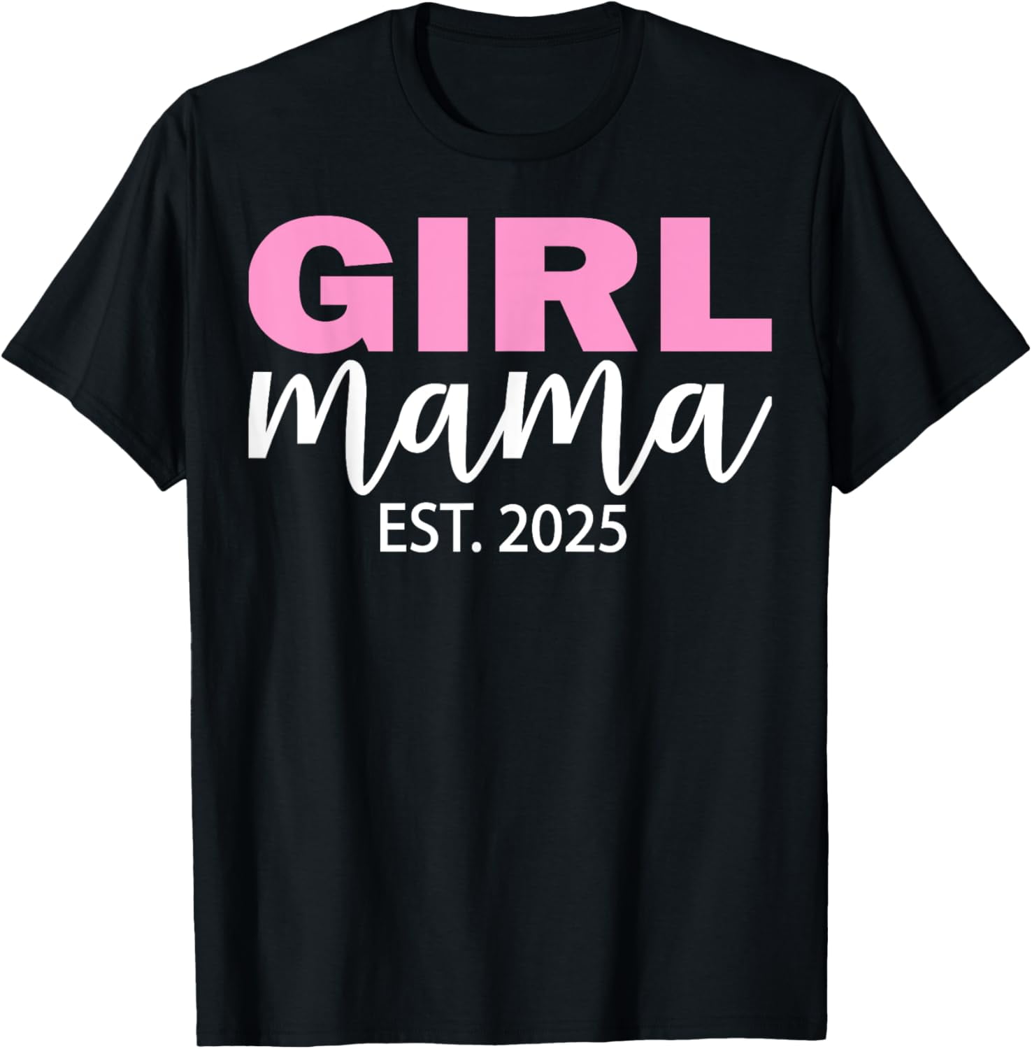 Playful Comfort Tee - Girl Mama Est 2025 Girl Mom Pregnancy Mom To Be ...