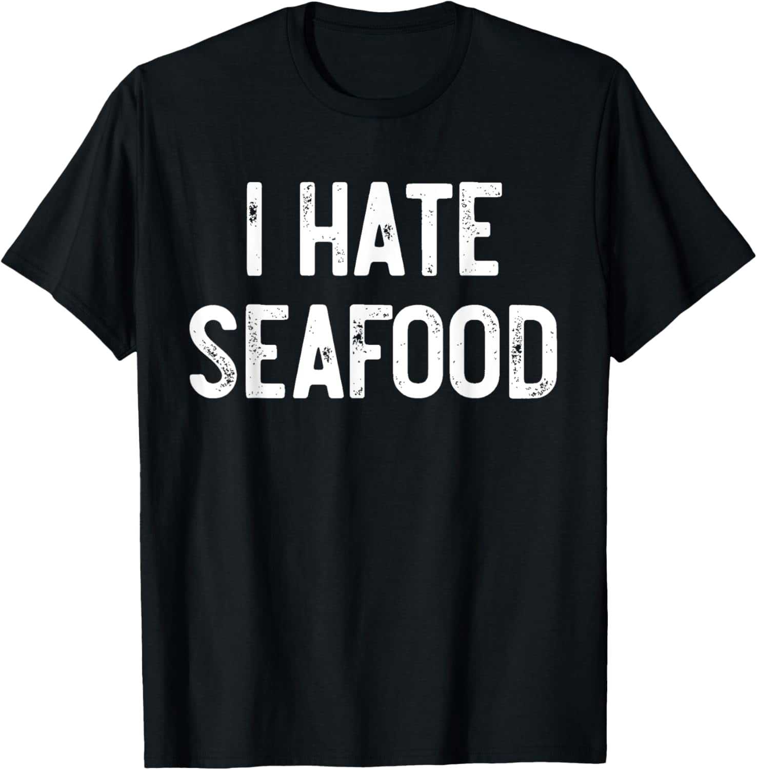 Playful Comfort Tee - I Hate Seafood Funny Anti Food, Seafood Sucks ...
