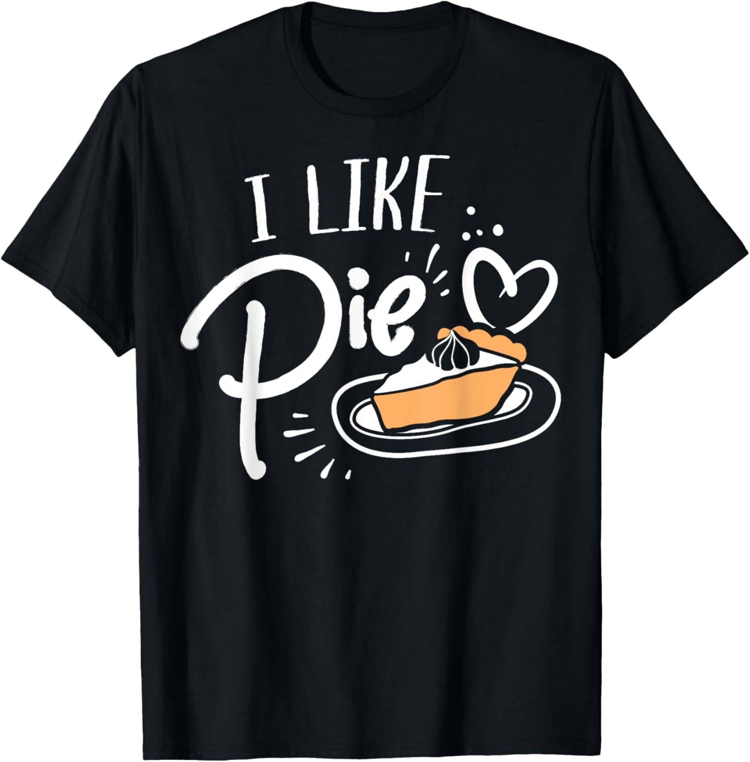 Playful Comfort Tee - I Like Pie T-Shirt - Shirt with Funny Pun Sayings ...