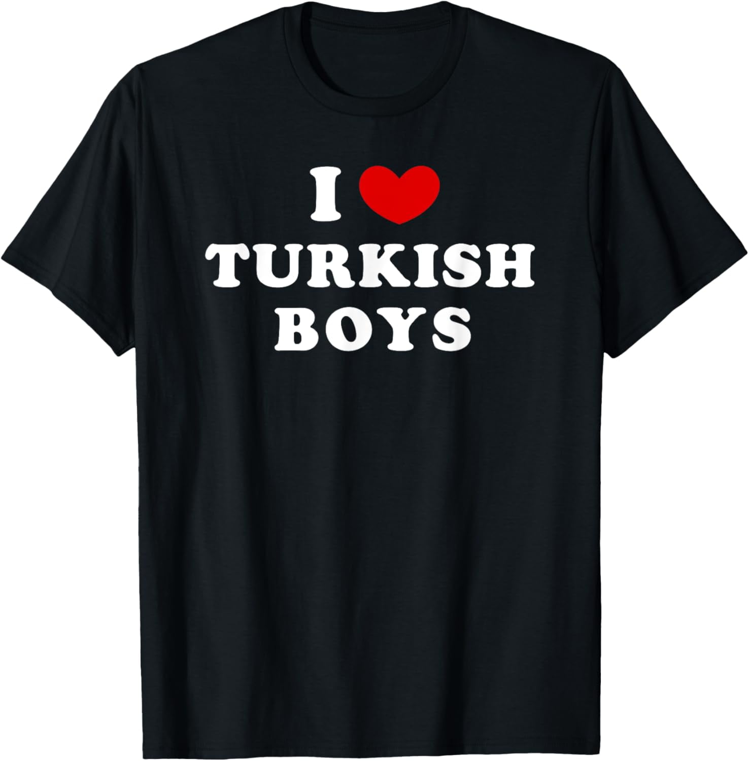 Playful Comfort Tee - I Love Turkish Boys, I Heart Turkish Boys T-Shirt ...