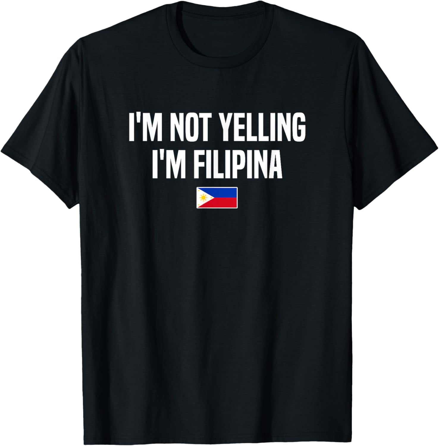 Playful Comfort Tee - I'm Not Yelling I'm Filipina Filipino Philippines T-Shirt - Walmart.com