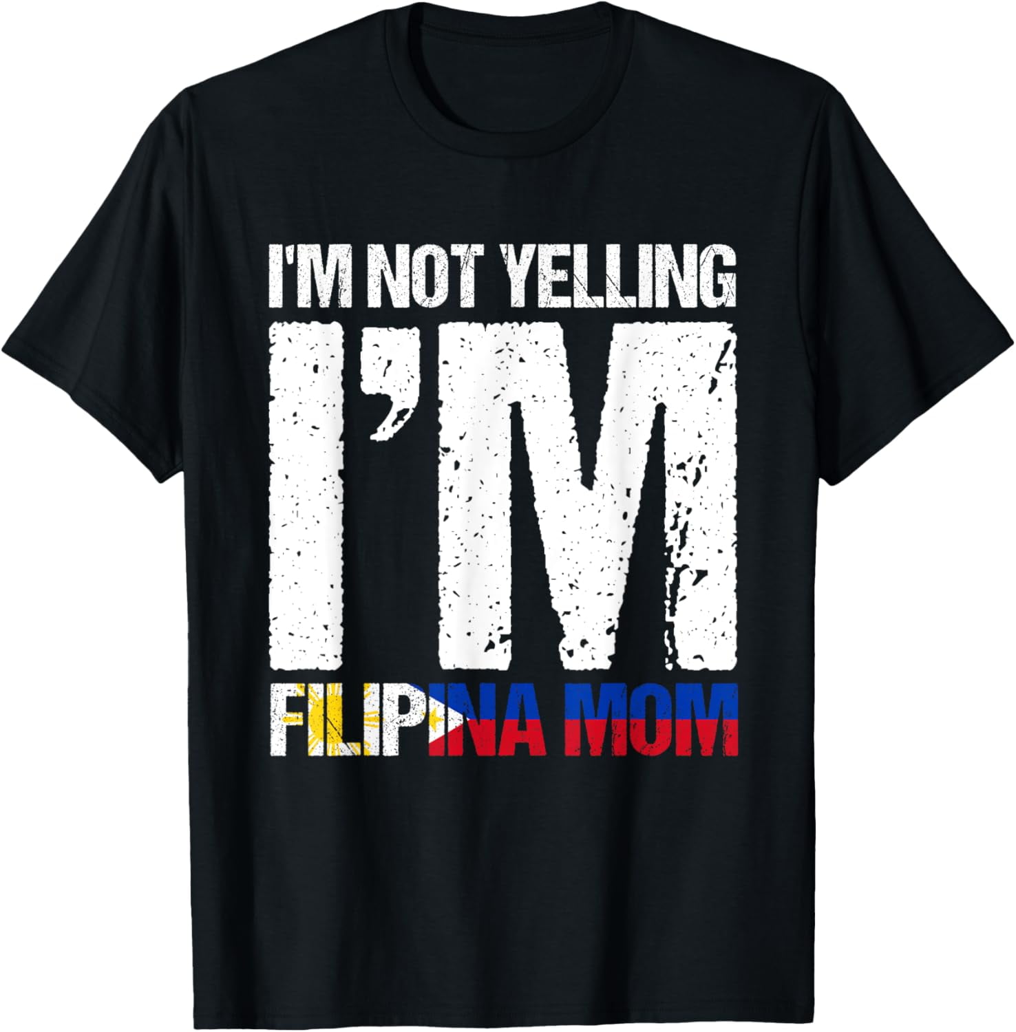 Playful Comfort Tee - I'm Not Yelling I'm Filipina Mom Filipino Flag ...