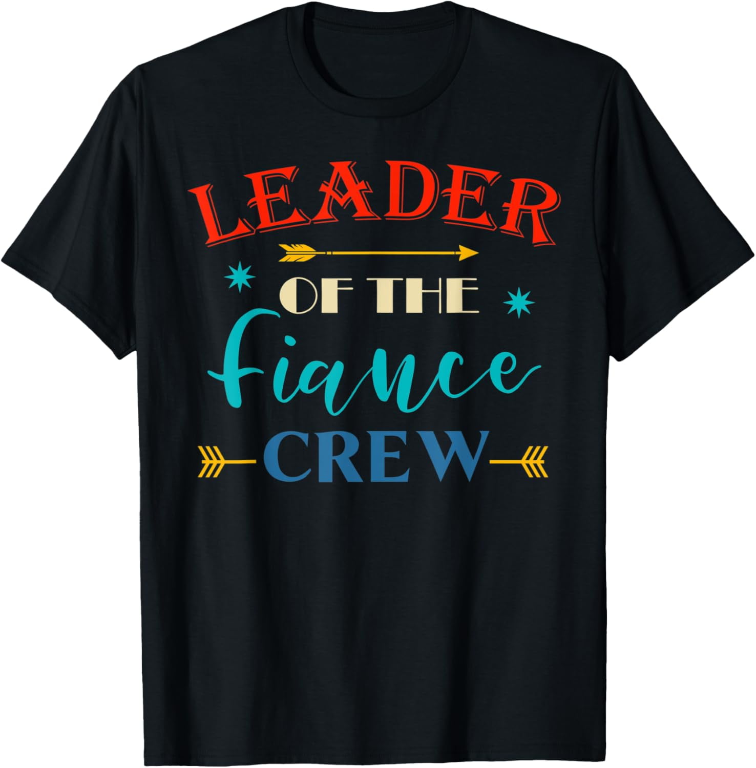 Playful Comfort Tee - Leader of The Fiance Crew Birthday Squad Matching ...