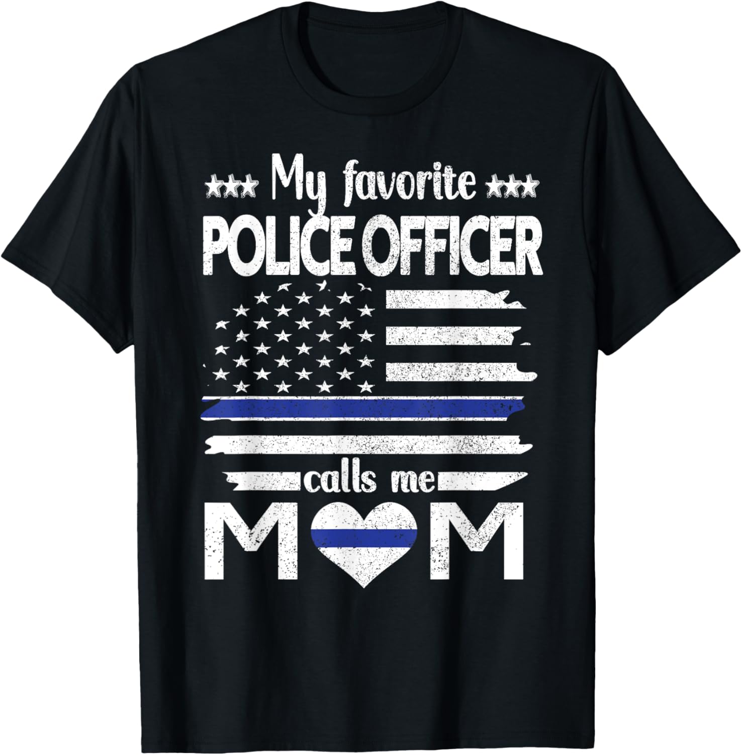 Playful Comfort Tee - My Favorite Police Officer Calls Me Mom Blue Line ...