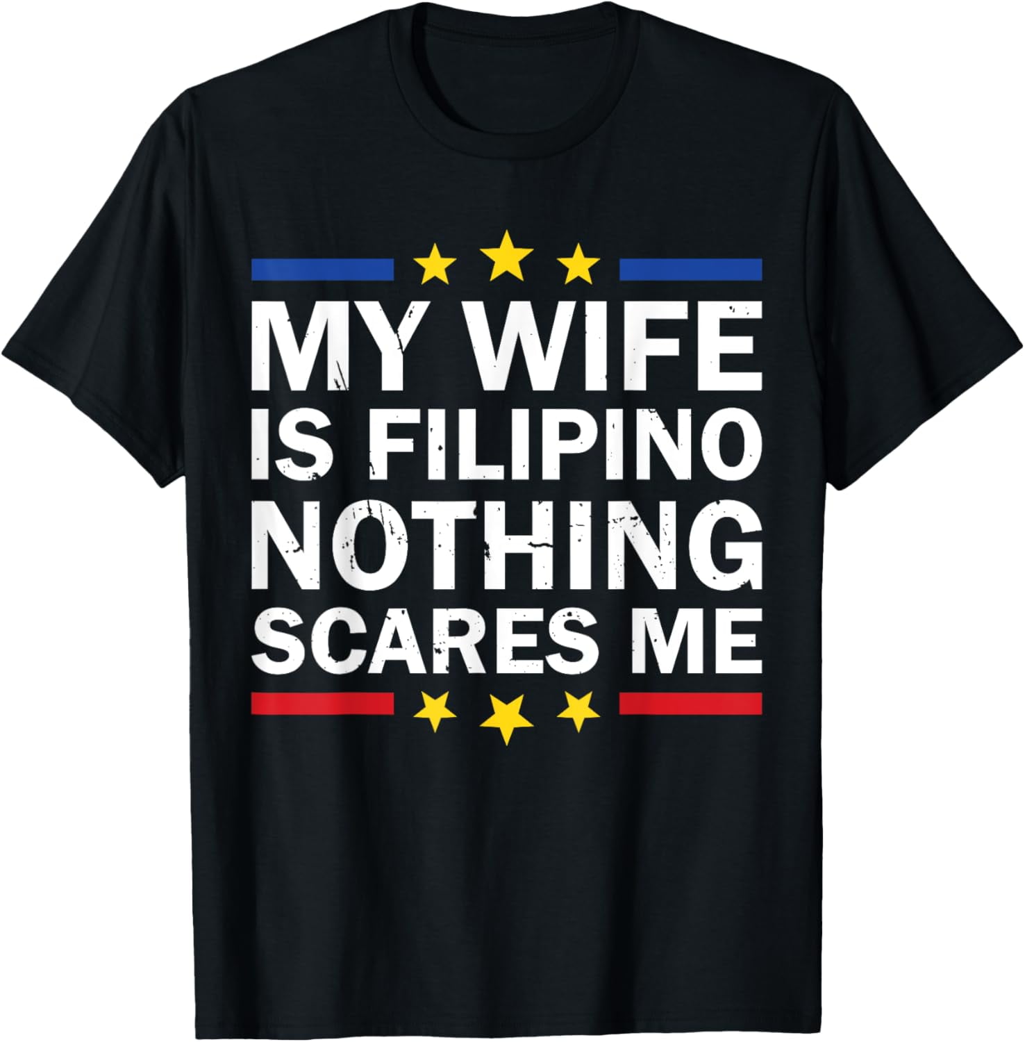 Playful Comfort Tee - My Wife Is Filipino Nothing Scare Me philippine ...