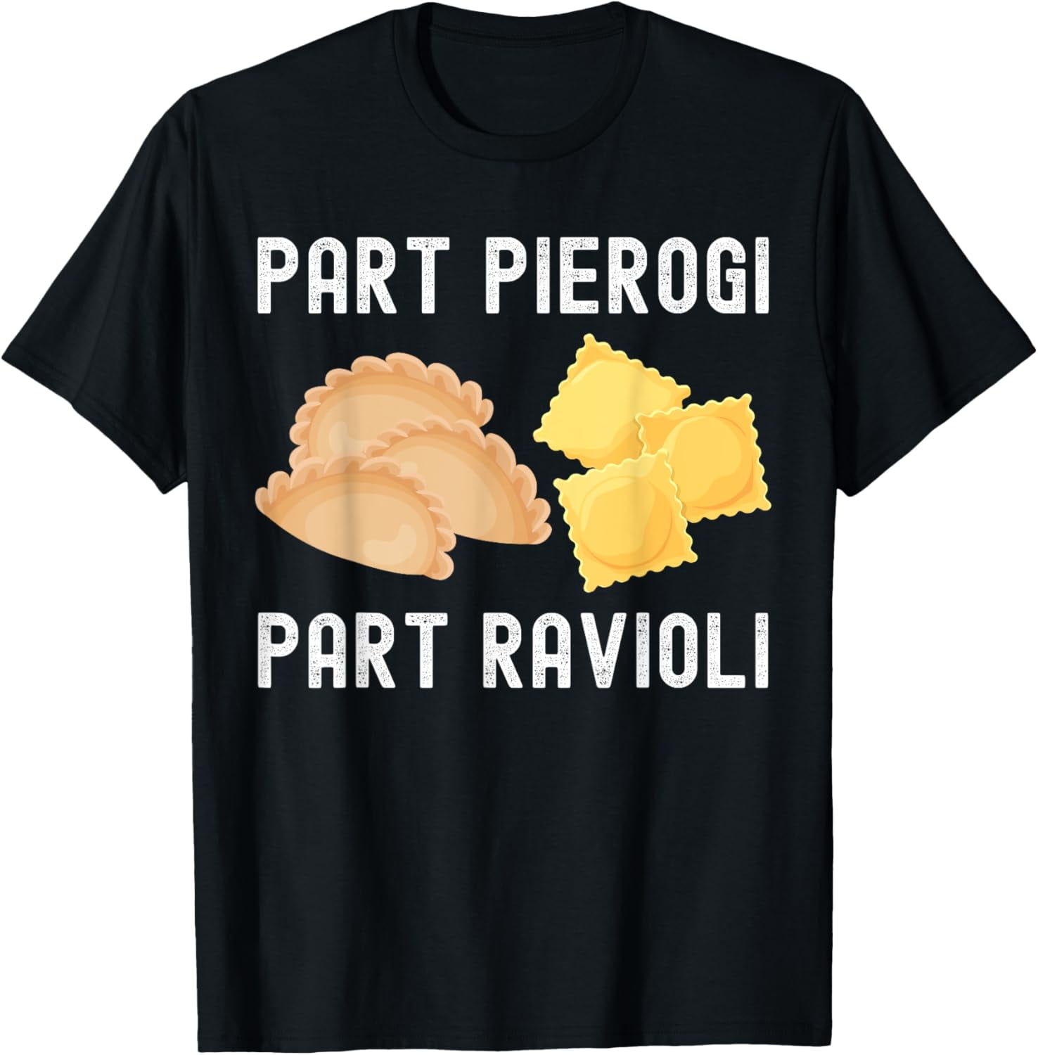 Playful Comfort Tee - Polish Italian Funny Half Pierogi Half Ravioli ...