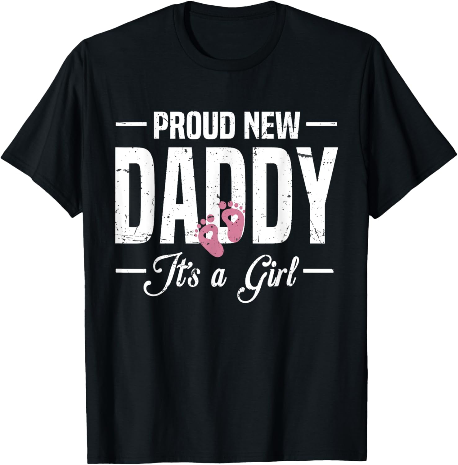 Playful Comfort Tee - Proud New Daddy It's A Girl Dad To Be 1st Time ...