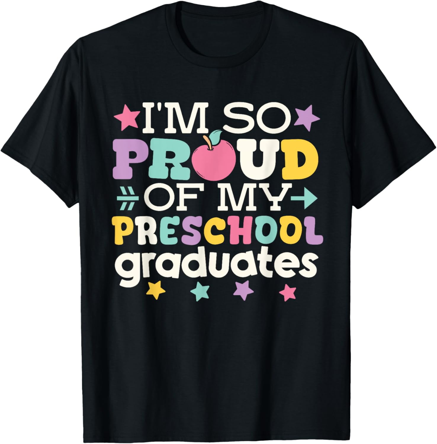 Playful Comfort Tee - Proud of My Preschool Graduates Last Day of ...
