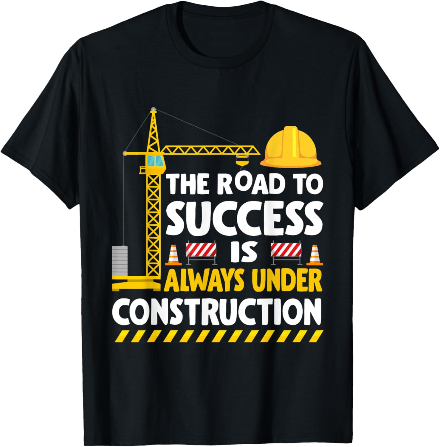 Playful Comfort Tee - The Road to Success Is Always Under Construction ...