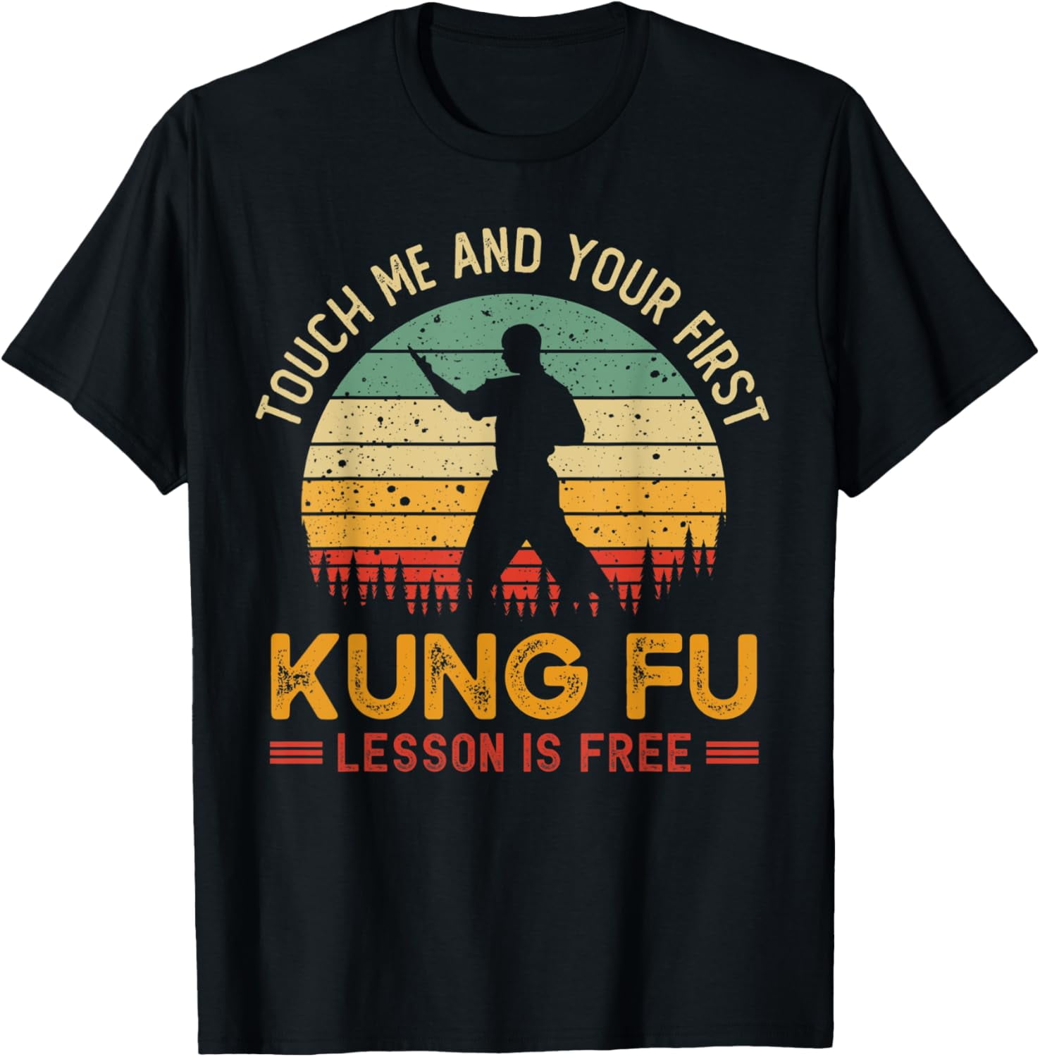 Playful Comfort Tee - Touch Me and Your First Kung Fu Lesson is Free T ...