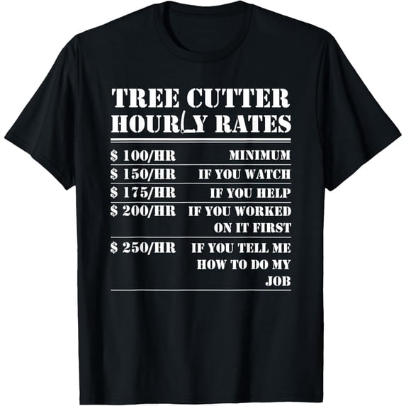 Playful Comfort Tee - Tree Cutter Hourly Rate Funny Lumberjack Arborist ...