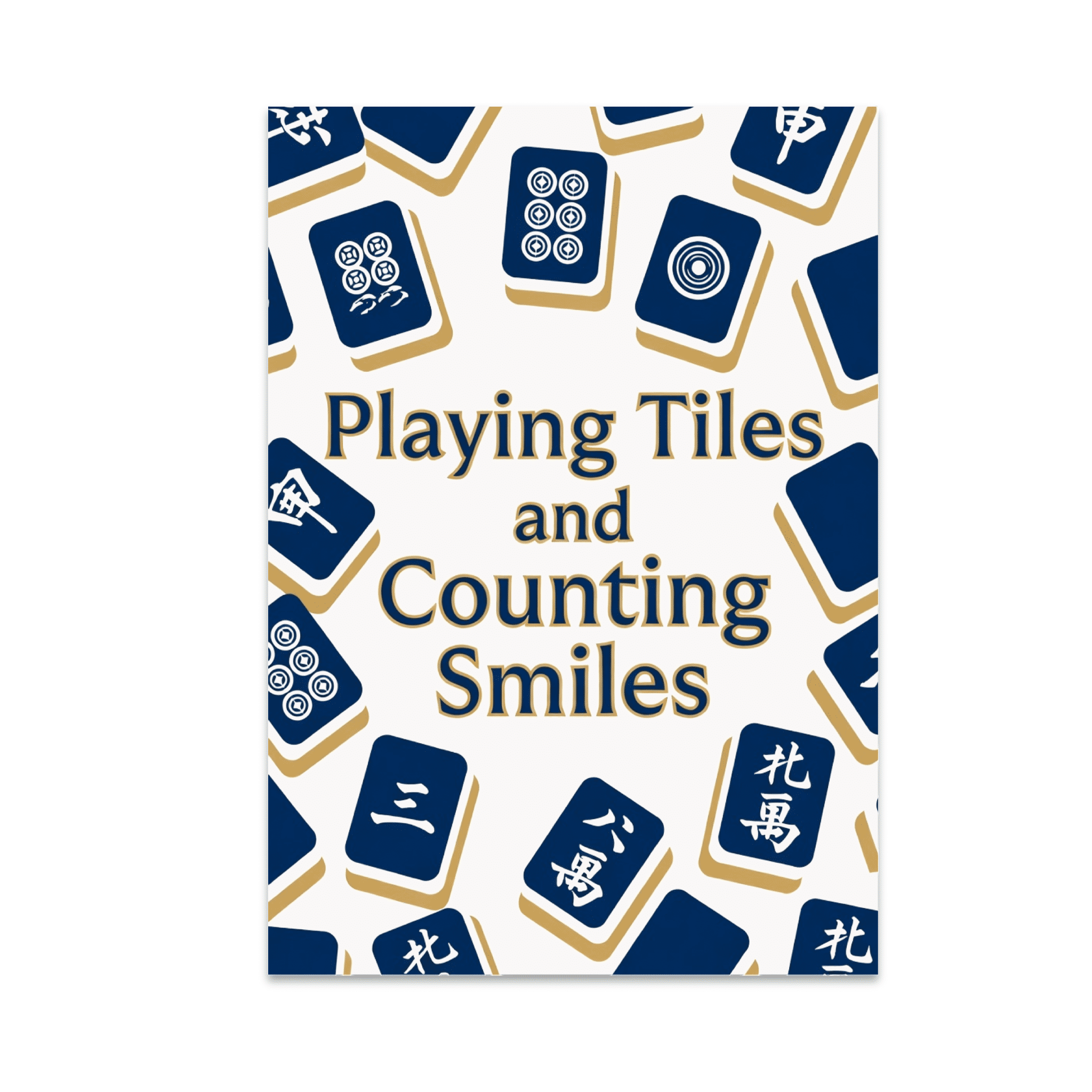 Playing Tiles and Counting Smiles - Mah-jongg Enthusiast - 13x19 Poster ...