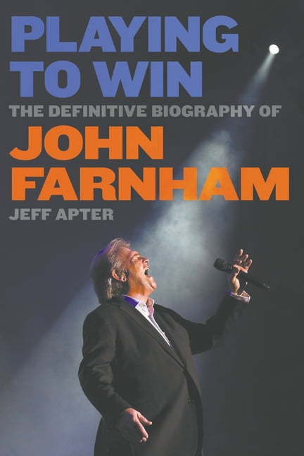 Playing To Win: The Definitive Biography of John Farnham (Paperback ...