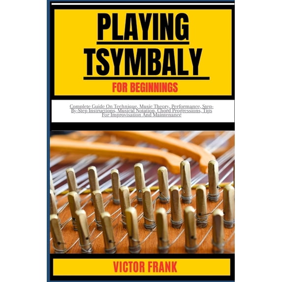 Playing Tsymbaly for Beginners: Complete Guide On Technique, Music ...