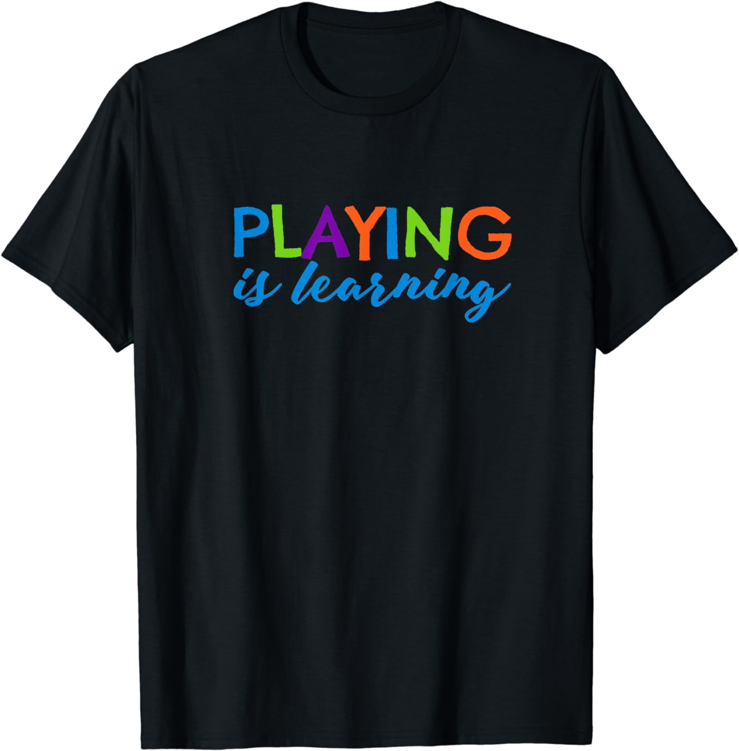 Playing is Learning T-Shirt Early Childhood Play to Learn - Walmart.com