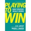 Playing to Win : How Strategy Really Works - Walmart.com